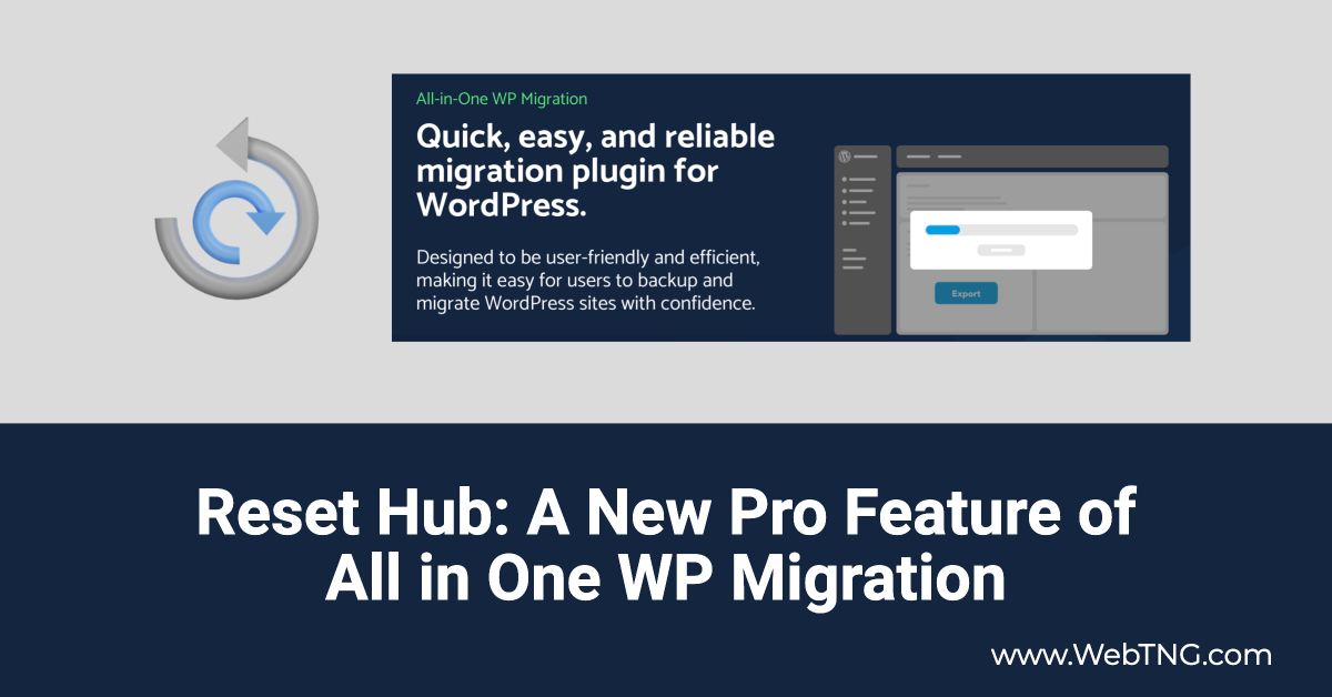 Trying Out the New Reset Hub in All in One WP Migration – WPDaily.News